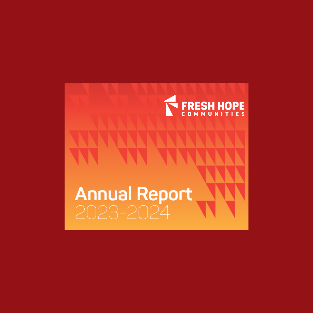 Fresh Hope Communities Annual Report 2023-2024 - Fresh Hope Communities